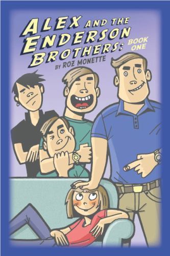 Alex and the Enderson Brothers : Book One by Roz Monette (2013, Trade ...