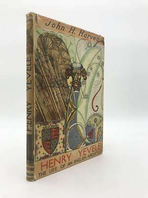 Henry Yevele The Life Of An English Architect, Harvey, John H., Very ...