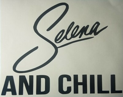 Selena Quintanilla Signature Logo And Chill Vinyl decal sticker Netflix ...