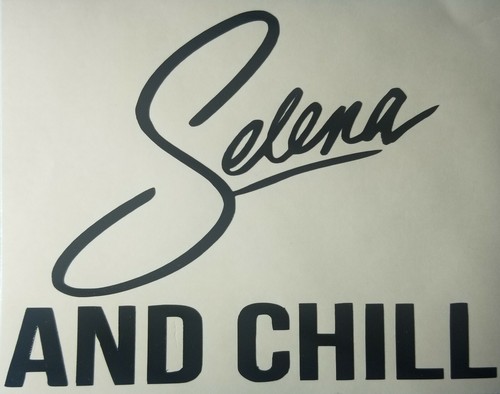 Selena Quintanilla Signature Logo And Chill Vinyl decal sticker Netflix ...