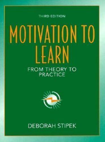 Motivation to Learn: From Theory to Practice by Stipek, Deborah J ...