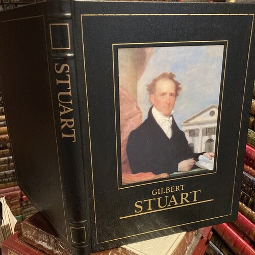 Easton Press: GILBERT STUART: ARTIST: PRESIDENTIAL PORTRAITS | eBay