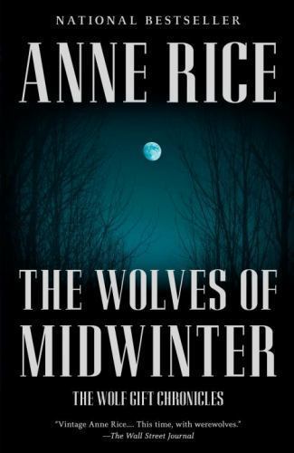 Wolves of Midwinter : The Wolf Gift Chronicles (2) by Anne Rice (2014 ...