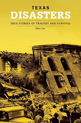 TEXAS DISASTERS: TRUE STORIES OF TRAGEDY AND SURVIVAL By Mike Cox Mint ...