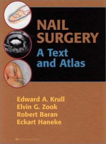 Nail Surgery : Text and Atlas by Edward A. Krull, Robert Baran, Eckart ...