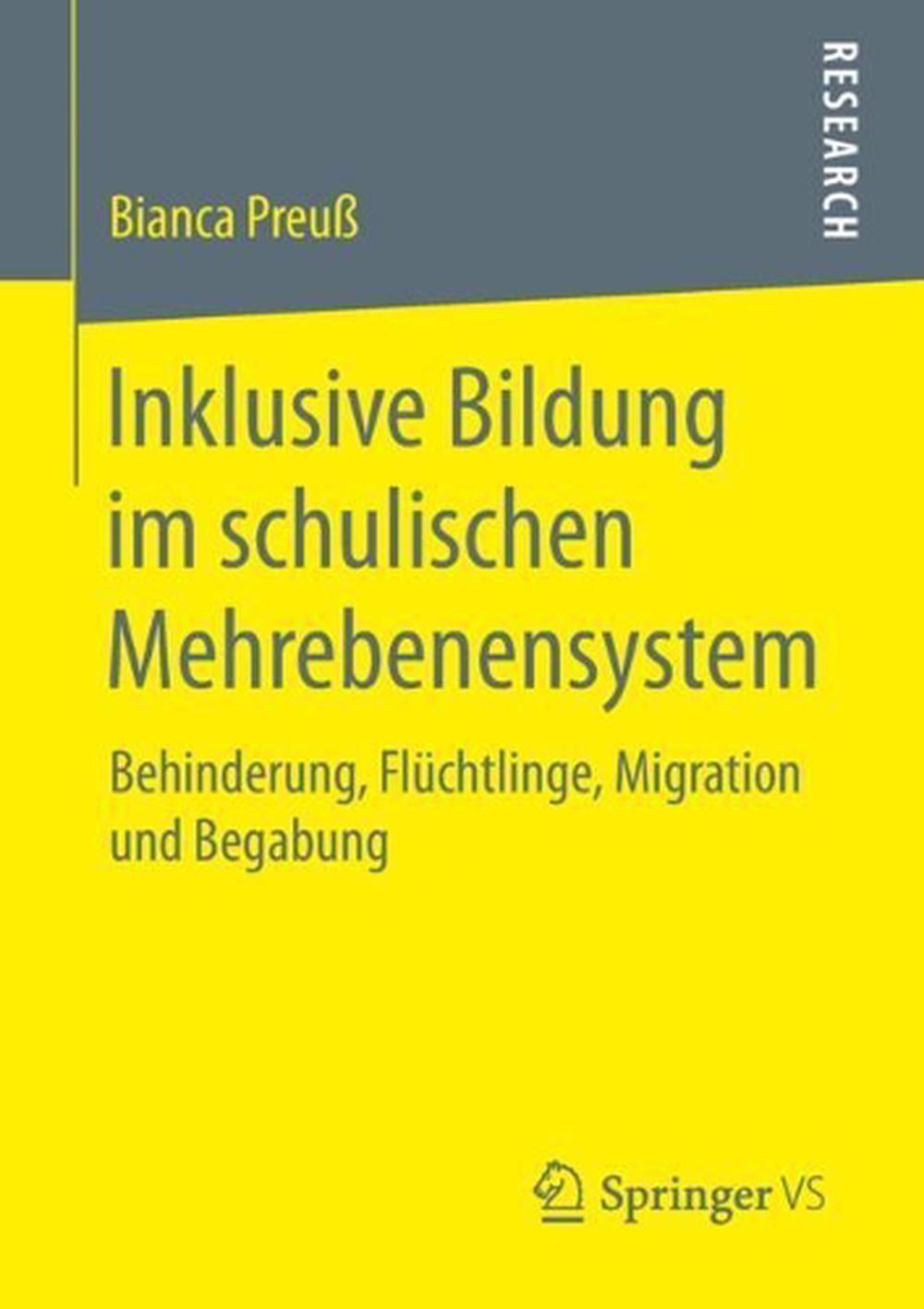 Inklusive Bildung im schulischen Mehrebenensystem: Behinderung, Fl?chtlinge, Mig 9783658205577 ...