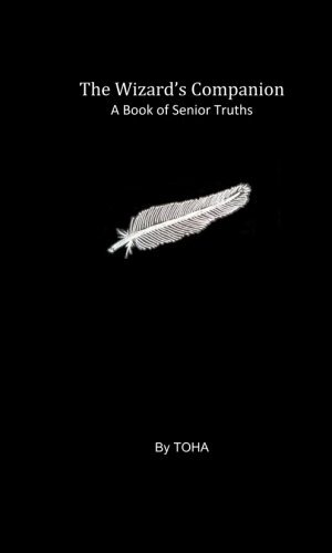 THE WIZARD'S COMPANION: A BOOK OF SENIOR TRUTHS By Toha **BRAND NEW ...