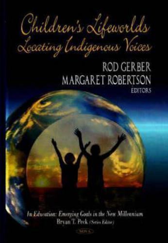 Children's Lifeworlds : Locating Indigenous Voices, Hardcover by Gerber ...