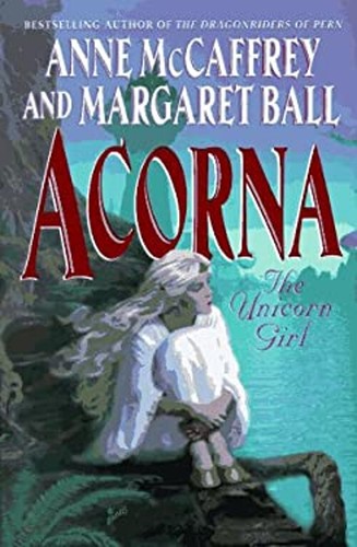 Acorna : The Unicorn Girl Hardcover Anne, Ball, Margaret McCaffre | eBay