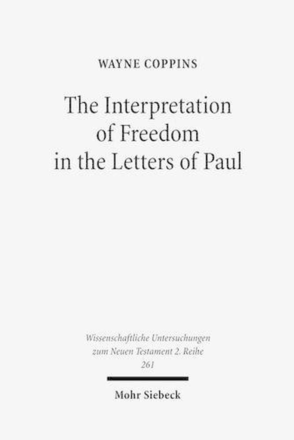 The Interpretation of Freedom in the Letters of Paul: With Special ...