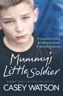 Casey Watson Mummy’s Little Soldier (Paperback) | eBay