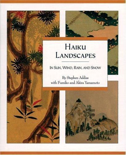 Haiku Landscapes : In Sun, Wind, Rain, and Snow by Akira Yamamoto ...