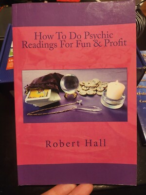 How to Do Psychic Readings for Fun and Profit by Robert Hall (2013 ...
