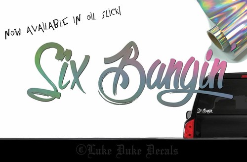 Six Banging' DECAL _ Oil Slick ect lowered stance jdm kdm Vinyl Sticker ...