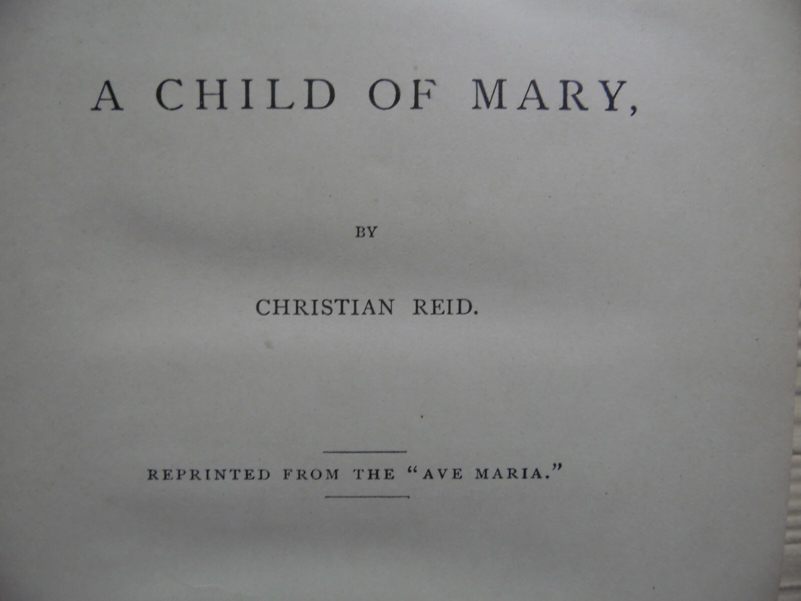 A CHILD OF MARY - 1885 - BY CHRISTIAN REID - HARDCOVER | eBay UK
