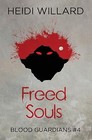 Freed Souls (Blood Guardians #4) by Willard, Heidi -Paperback | eBay