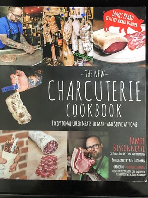 The New Charcuterie Cookbook Exceptional Cured Meats to Make and ...