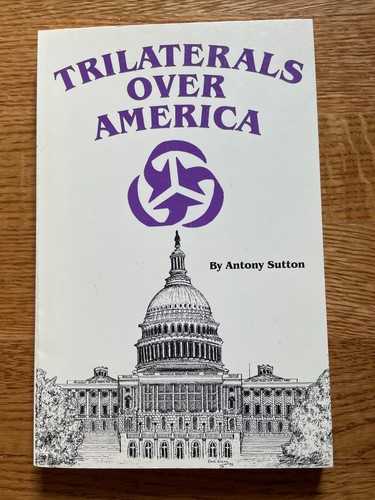 TRILATERALS OVER AMERICA By Anthony Sutton Trade Paperback **Excellent ...