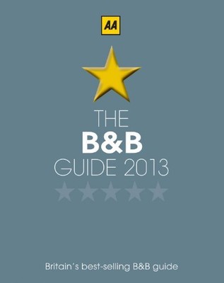 AA Bed and Breakfast Guide 2013 (Aa L..., AA Publishing 9780749573607 ...