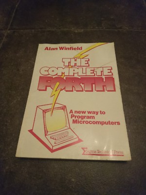 The Complete Forth - By Alan Winfield - Sigma Technical Press | eBay UK