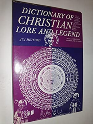 A Dictionary of Christian Lore and Legend Hardcover John C. Metfo ...
