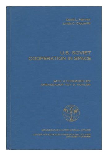 HARVEY, DODD L. U. S. -Soviet Cooperation in Space [Di] Dodd L. Harvey ...