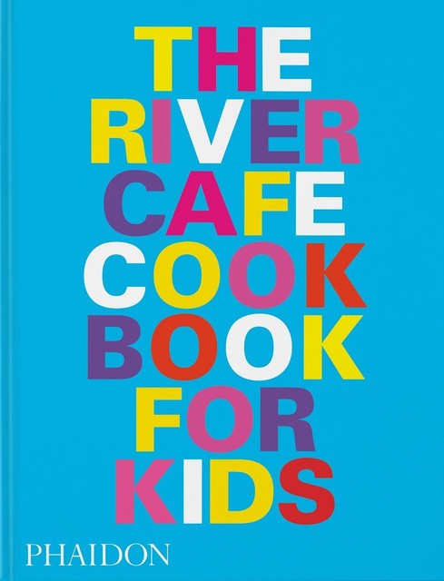 The River Cafe Cookbook for Kids von Ruth Rogers (2022, Gebundene ...