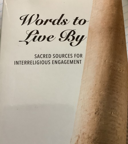 Words to Live By : Sacred Sources for Interreligious Engagement by ...