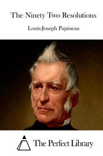 Ninety Two Resolutions by Louis-Joseph Papineau (2015, Trade Paperback ...