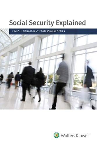 SOCIAL SECURITY EXPLAINED, 2019 EDITION By Wolters Kluwer Editorial ...
