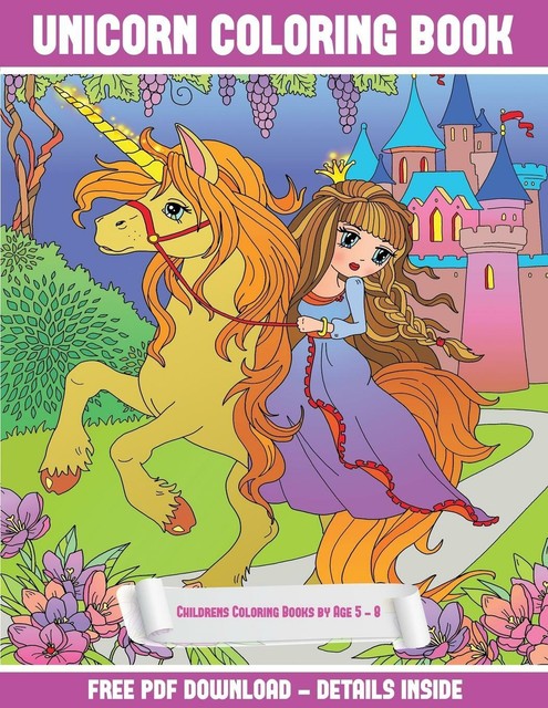 Childrens Coloring Books by Age 5 - 8 (Unicorn Coloring Book) von James ...