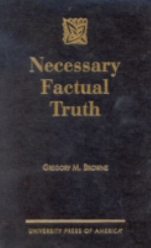 Necessary Factual Truth by Gregory M. Browne (2000, Hardcover) for sale ...
