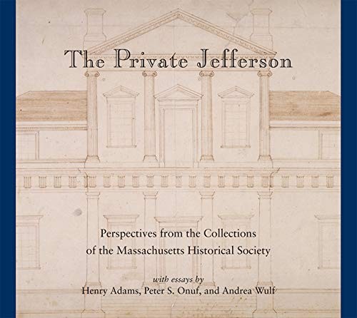 THE PRIVATE JEFFERSON: PERSPECTIVES FROM THE COLLECTIONS By Peter S ...