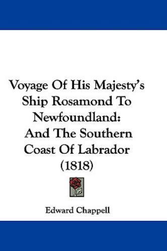 Voyage of His Majesty's Ship Rosamond to Newfoundland : And the ...