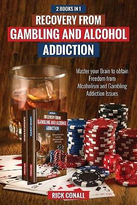 Recovery from Gambling and Alcohol Addiction: 2 Books in 1 - Master ...
