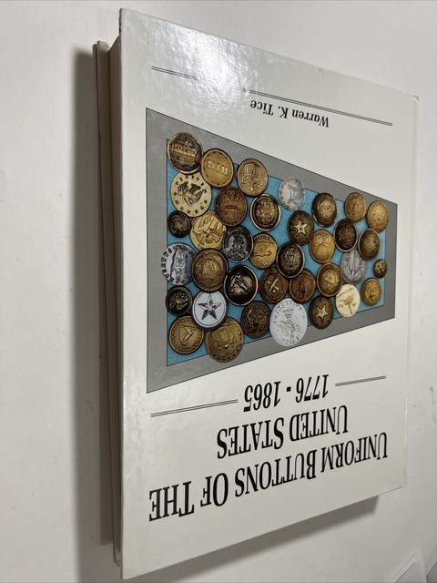 Uniform Buttons of the United States, 1776-1865 by Warren Tice (1998 ...