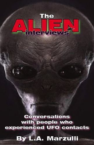 The Alien Interviews: Conversations With Pe- 1616581719, paperback, L A ...