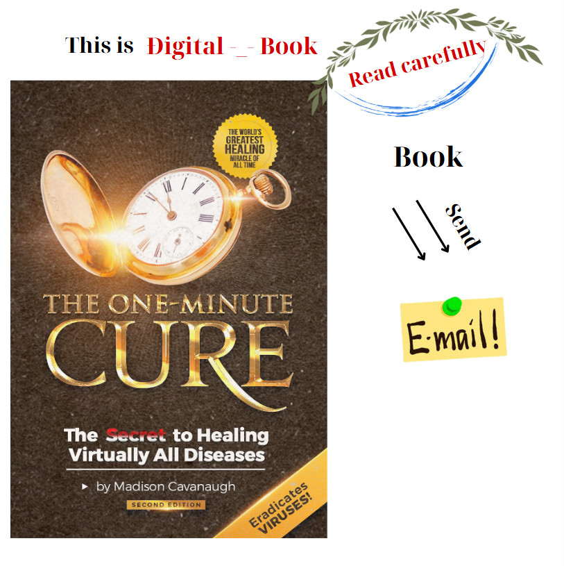 The One-Minute Cure: The Secret to Healing Virtually All Diseases - 2nd ...