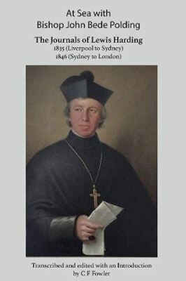 At Sea with Bishop John Bede Polding: The Journals of Lewis | eBay