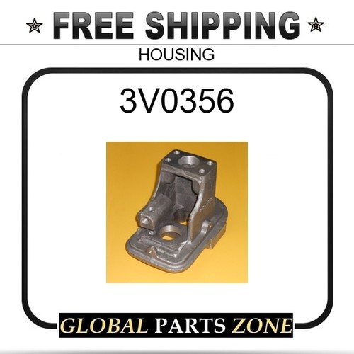 3V0356 - HOUSING 3G7387 2V9857 3V7690 3V0380 for Caterpillar (CAT) | eBay