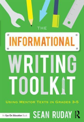 Informational Writing Toolkit : Using Mentor Texts in Grades 3-5 by ...