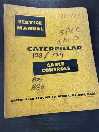 CAT CATERPILLAR 128 129 CABLE CONTROLS SERVICE SHOP REPAIR MANUAL BOOK ...