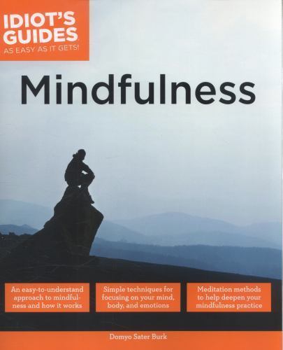 Mindfulness: An Easy-To-Understand Approach to Mindfulness and How It ...