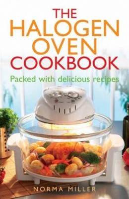 The Halogen Oven Cookbook - Paperback By Miller, Norma - VERY GOOD | eBay