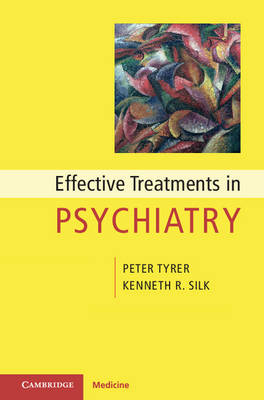 Effective Treatments in Psychiatry by Peter Tyrer, Kenneth R. Silk ...