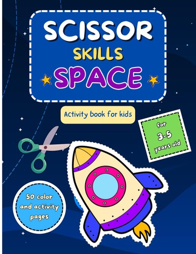 Space Scissor Skills Activity Book for Kids ages 3-5: Fun Cutting ...
