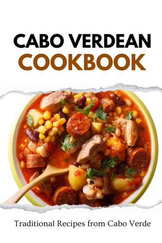 Cabo Verdean Cookbook: Traditional Recipes from Cabo Verde (African ...