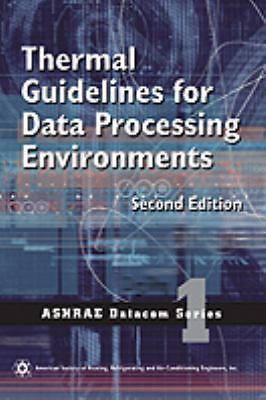 Thermal Guidelines for Data Processing Environments, 2nd Edition by American Society of Heating ...