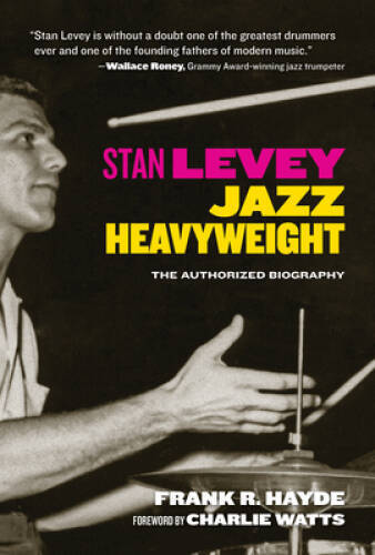 Stan Levey: Jazz Heavyweight - Hardcover By Hayde, Frank R - GOOD ...