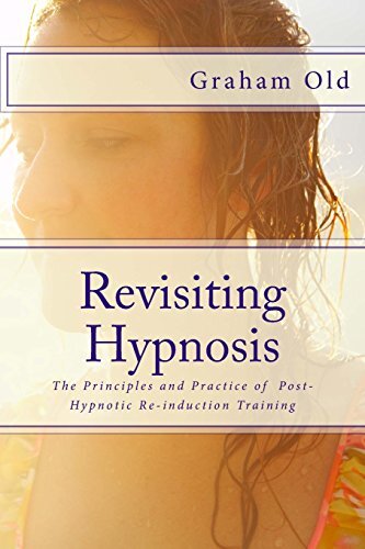 Revisiting Hypnosis: The Principles and Practice of Post-Hypnotic Re ...